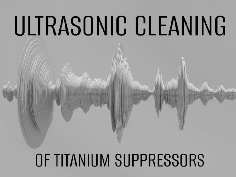 Ultrasonic Cleaning of Titanium Suppressors