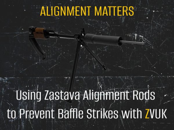 Using Zastava Alignment Rods to Prevent Baffle Strikes
